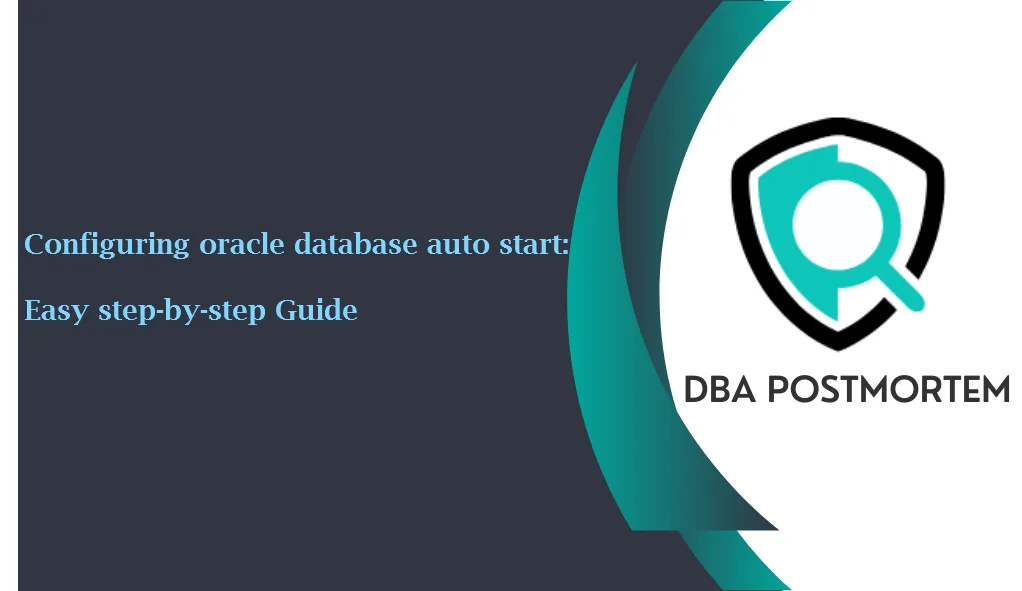 Configuring Oracle Database Auto Start: Easy Guide