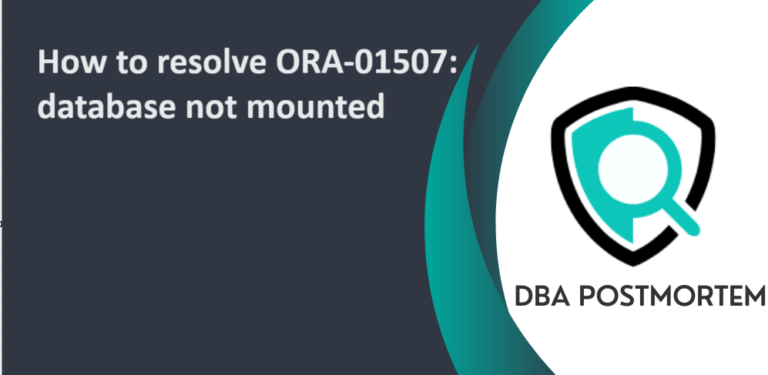 How To Resolve ORA-01507: Database Not Mounted How To Resolve ORA-01507: Database Not Mounted