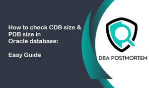 Check CDB Size & PDB Size In Oracle Database: Easy Guide