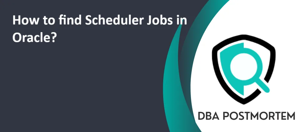 How To Find Scheduler Jobs In Oracle : Easy Guide