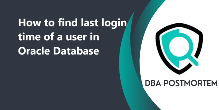 How To Find Last Login Time Of A User In Oracle : Easy