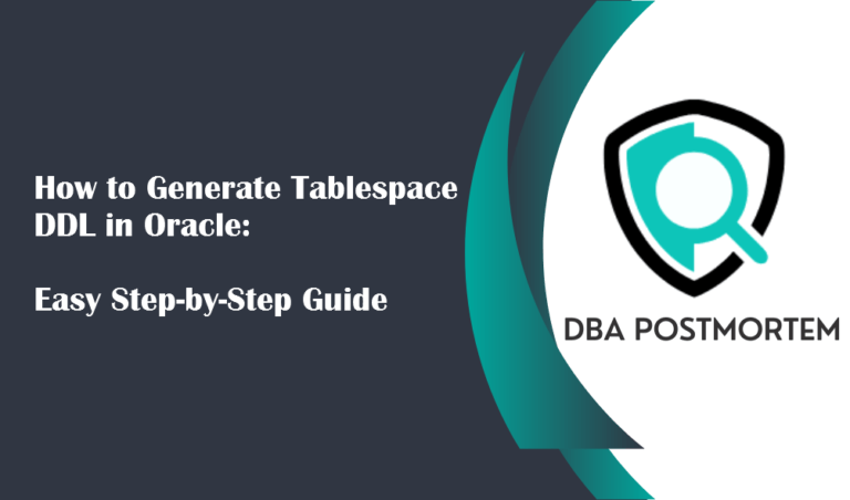 Generate Tablespace DDL In Oracle: Easy Step-by-Step Guide